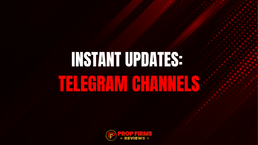 Instant Updates: Telegram Channels - Forex Prop Firms