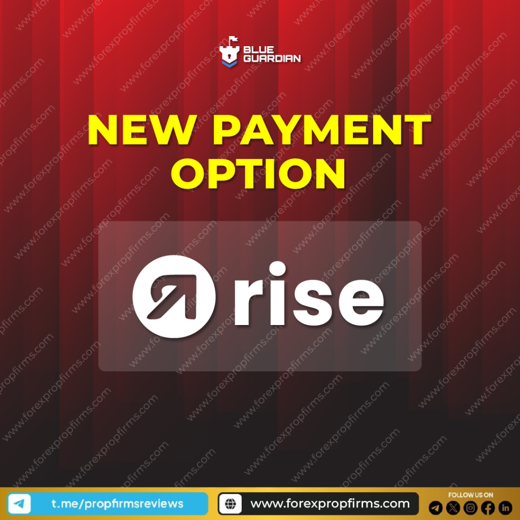 Blue Guardian's 'rise' Payment Innovation! - Forex Prop Firms
