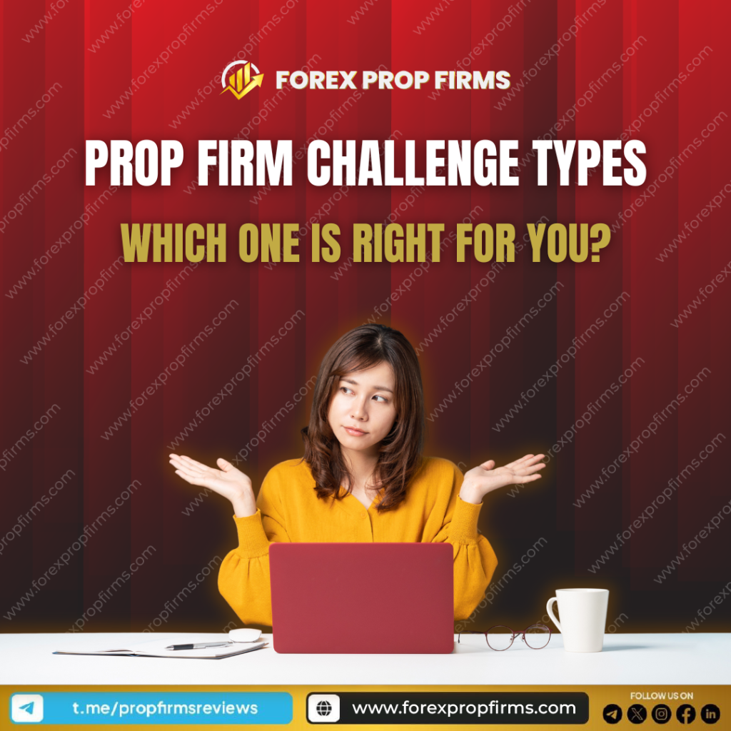 Understanding Prop Firm Challenge Types in 2024