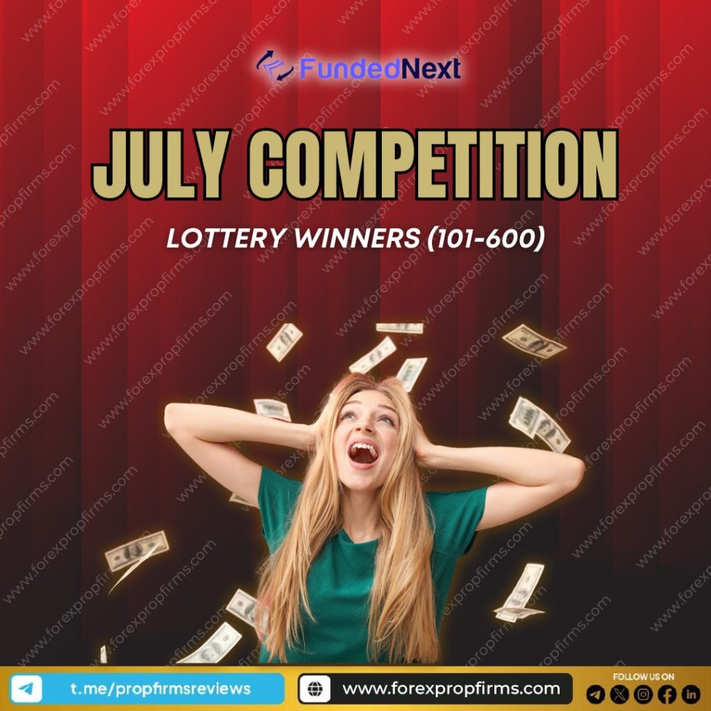 July FUNDED NEXT Lottery Results Revealed! - Forex Prop Firms